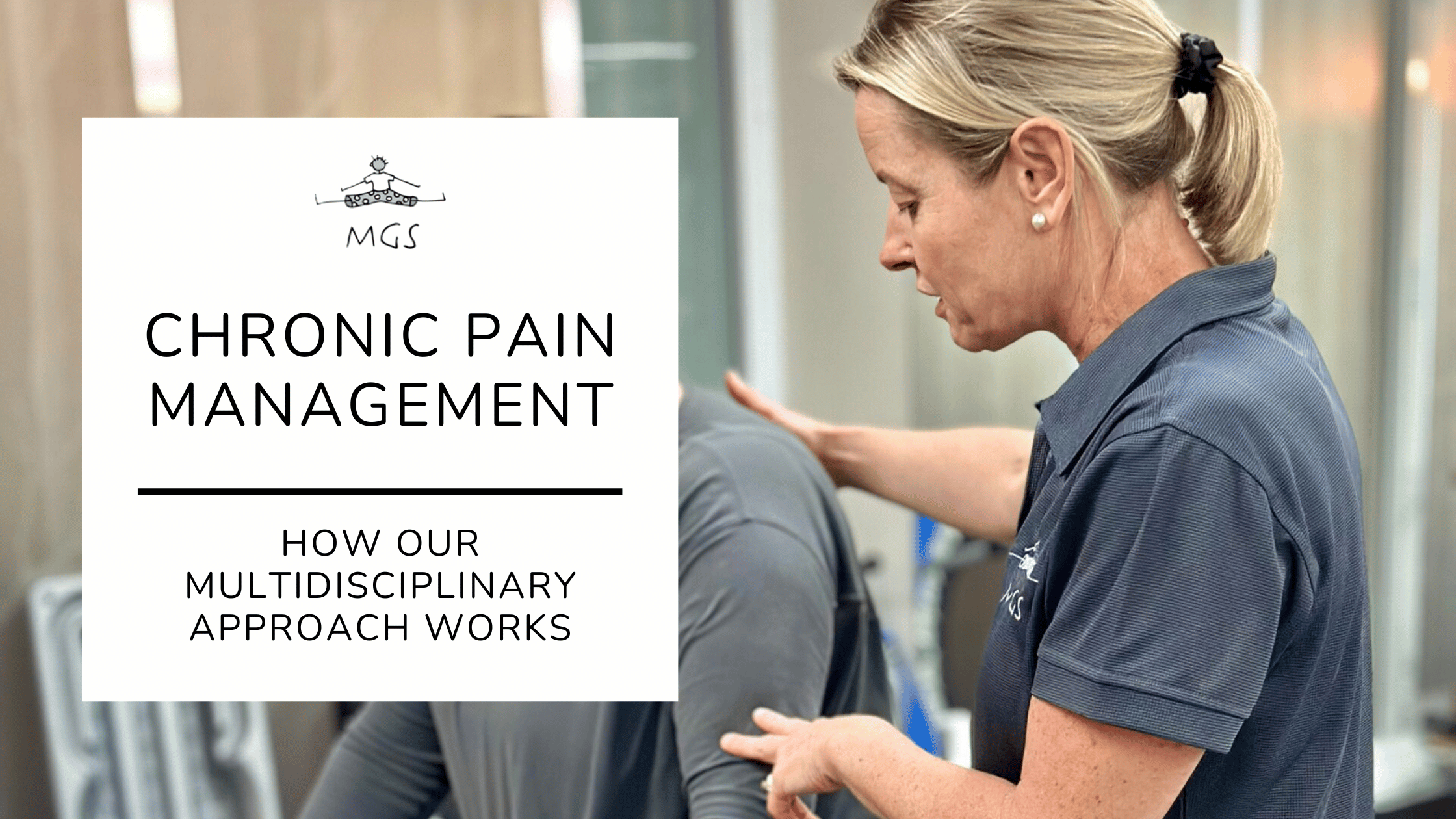 Chronic Pain Management with a Multidisciplinary Approach | MGS Physio